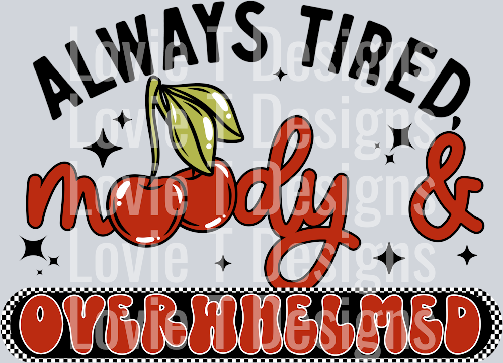 ALWAYS MOODY BLACK WORDS – Lovie T Designs